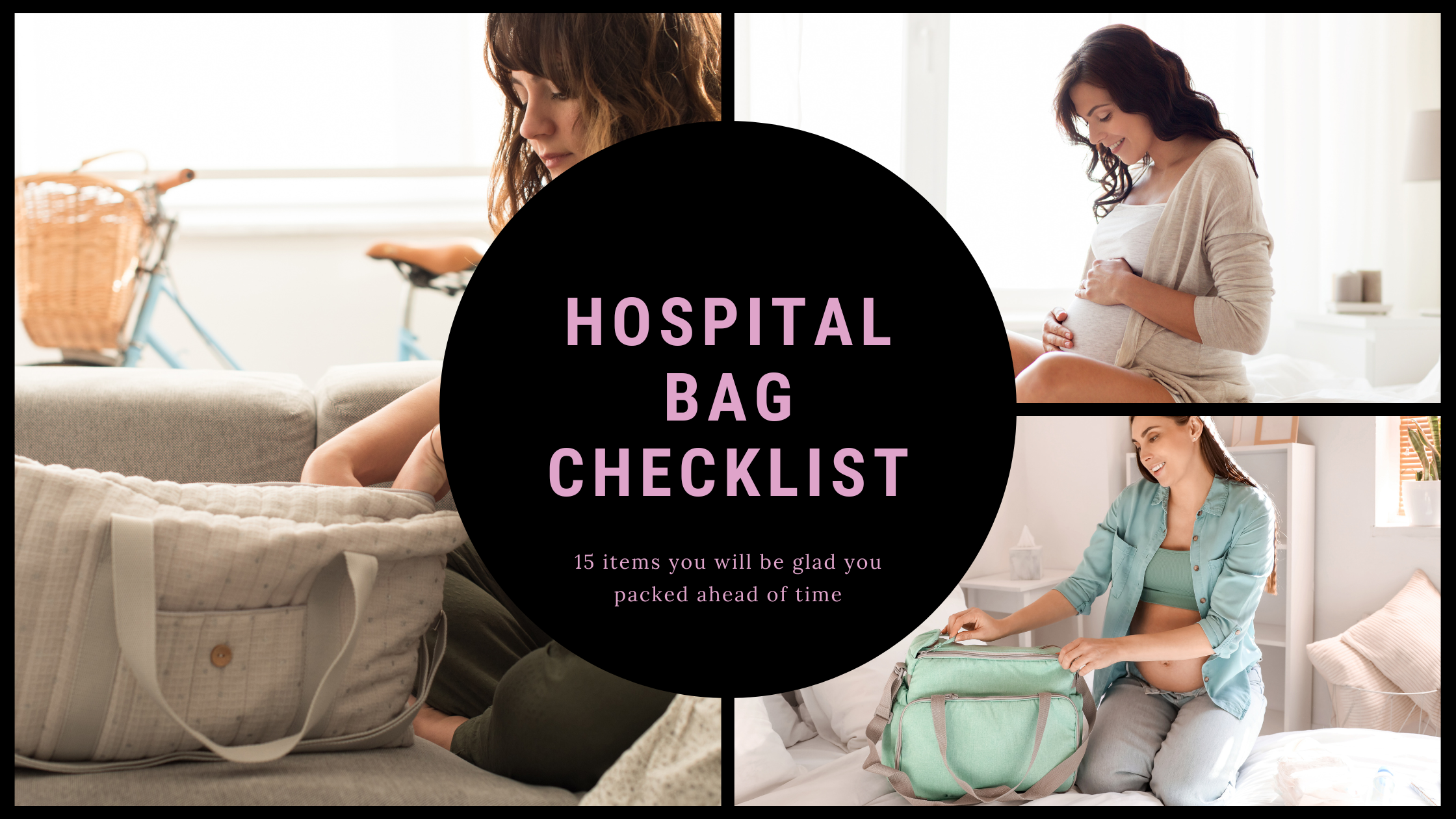 The Ultimate Hospital Bag Checklist: 15 Essentials You’ll Actually Use ...